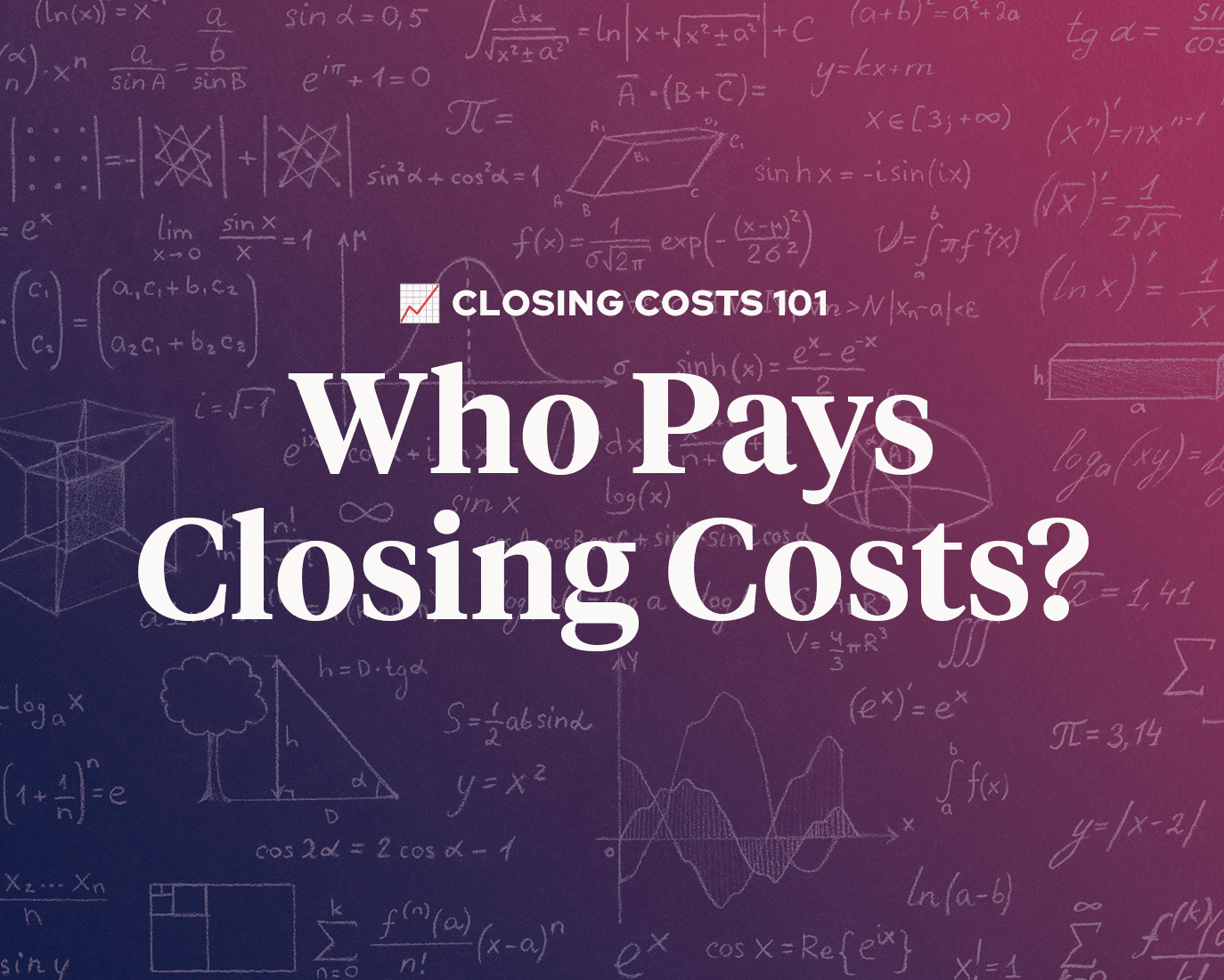 Who Pays Closing Costs? What Buyers and Sellers Need to Know